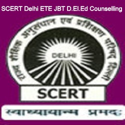 SCERT Delhi ETE/JBT (D.El.Ed) Counselling 2019 Seat Allotment