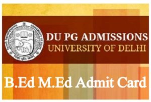 DU B.Ed/ M.Ed Admit Card 2019 Download Previous Papers