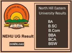NEHU Result 2024 ~2nd 4th 6th Sem BA B.Sc B.Com BBA BCA BSW