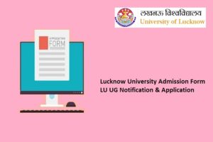 Lucknow University Admission Form 2025 LU UG Notification & Application