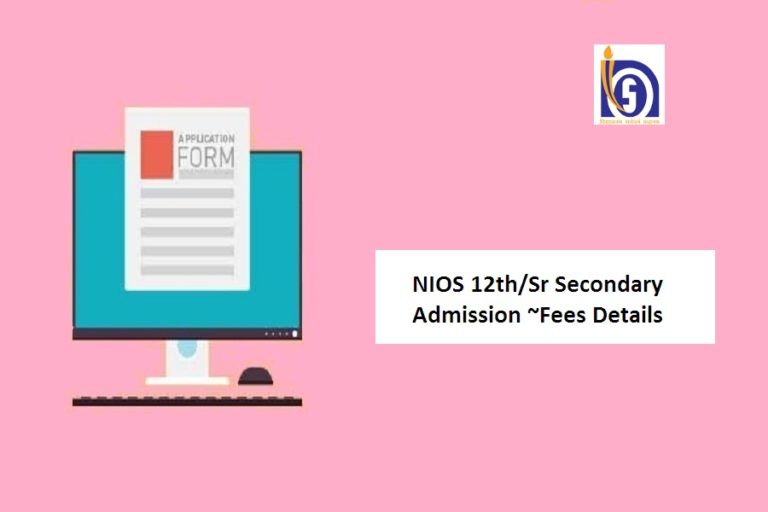 NIOS 12th/Sr Secondary Admission 2025-26~Fees Details