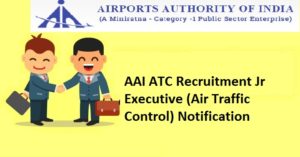 AAI ATC Recruitment 2025 Jr Executive (Air Traffic Control) Notification Date